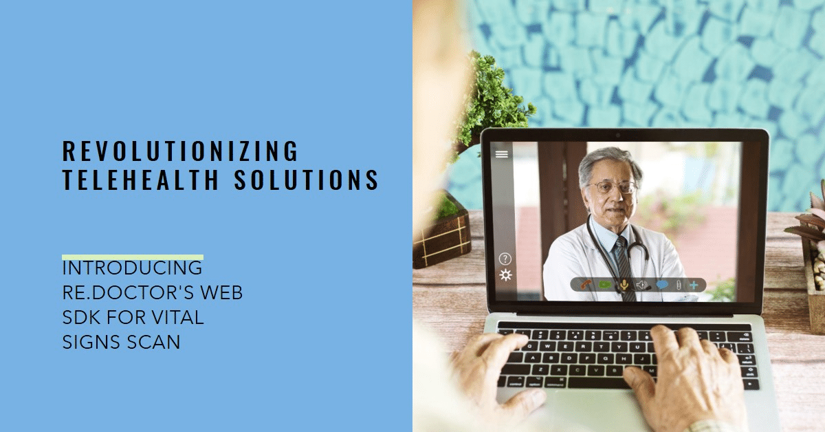 RE.DOCTOR Unveils Groundbreaking Web SDK for Vital Signs Scan ...